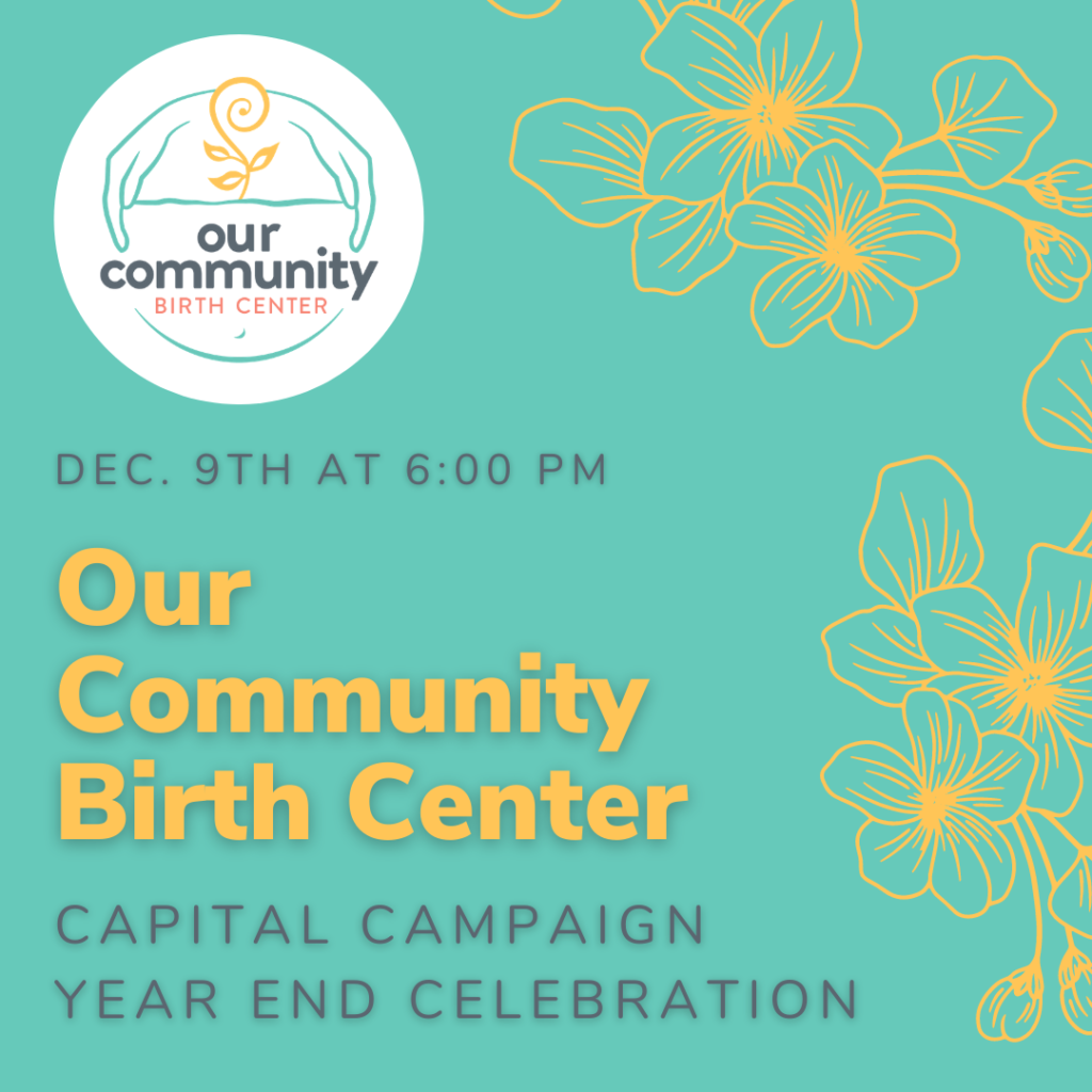 Capital Campaign Virtual Year End Celebration – Our Community Birth Center